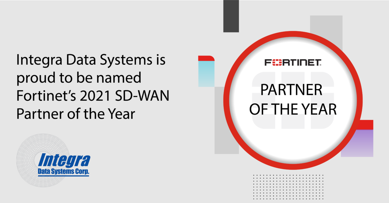 Fortinet 2021 SD-WAN Partner of the Year » Integra Data Systems